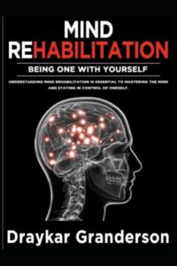 mind rehabilitation: being one with yourself