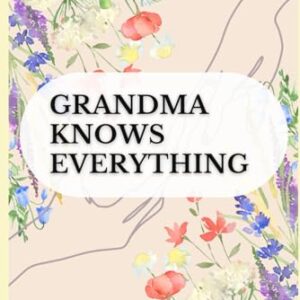 Grandma Knows Everything