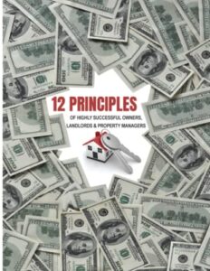 12 principles of highly successful owners, landlords and property managers