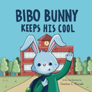 bibo bunny keeps his cool: a children’s book about self management and emotional regulation, emotion and big feelings book, picture book for ages 3 - 6