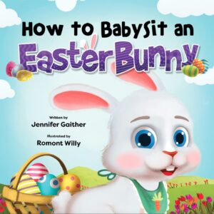 how to babysit an easter bunny - children’s rabbit book about emotions - easter story for kids