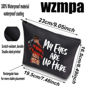 WZMPA Horror Movie Cosmetic Makeup Bag Horror Movie Inspired Gift My Eyes Are Up Here Zipper Pouch Bag For Women Girls (Eyes Up Here)