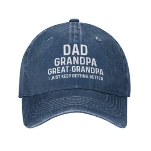 Funny Hat Dad Grandpa Great Grandpa I Just Keep Getting Hat Men Baseball Caps Fashionable Hat Navy Blue