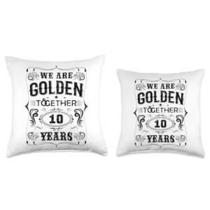 We are golden together 10 years 10th Wedding anniversary Throw Pillow