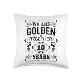 we are golden together 10 years 10th wedding anniversary throw pillow