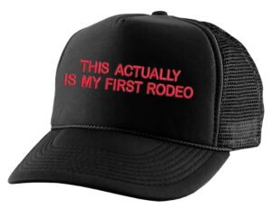 this actually is my first rodeo hat embroidered trucker cap mesh snapback (black my first rodeo)