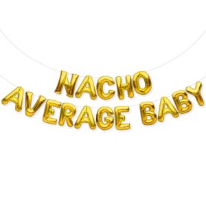 partyforever nacho average baby balloons banner gold baby shower party decorations sign