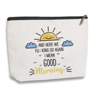 kdxpbpz funny makeup bag for women friends birthday christmas gift - sarcastic gag gifts for women mother friend - travel toiletry makeup organizer zipper pouch - i mean good morning