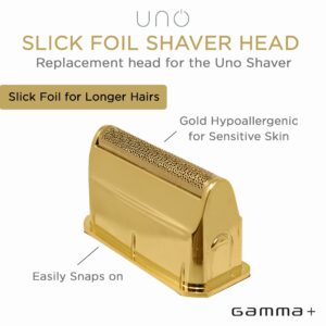 Gamma+ Replacement Gold Titanium Slick Foil Head for The Uno Men's Shaver, Designed for Longer Facial Hairs, Snaps On