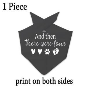 JXGZSO 1 Piece Baby Announcement Dog Bandana and Then There Were Four/Five Dog Bandana New Baby Gift Pregnancy Gift (Were Four black)