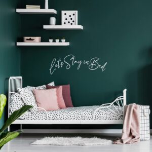 vinyl wall art decal - let's stay in bed - 15" x 40" - trendy inspirational lovely fun quote sticker for home bedroom family living room kids toddlers playroom decor (white)