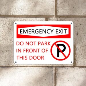 Warning Aluminum Sign Emergency Exit Do Not Park in Front of This Door Outdoor Metal Tin Sign Fade Resistance Durable Rust Free UV Protected Decorative For Cafes Pubs Home Gate 10x14in