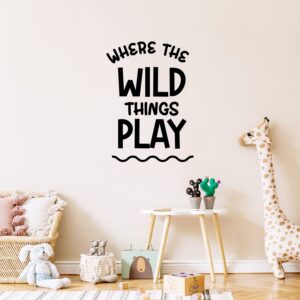 vinyl wall art decal - where the wild things play - 14" x 10" - trendy motivational lovely fun sticker for home kids room toddlers bedroom nursery playroom kindergarten daycare playground decor (black)