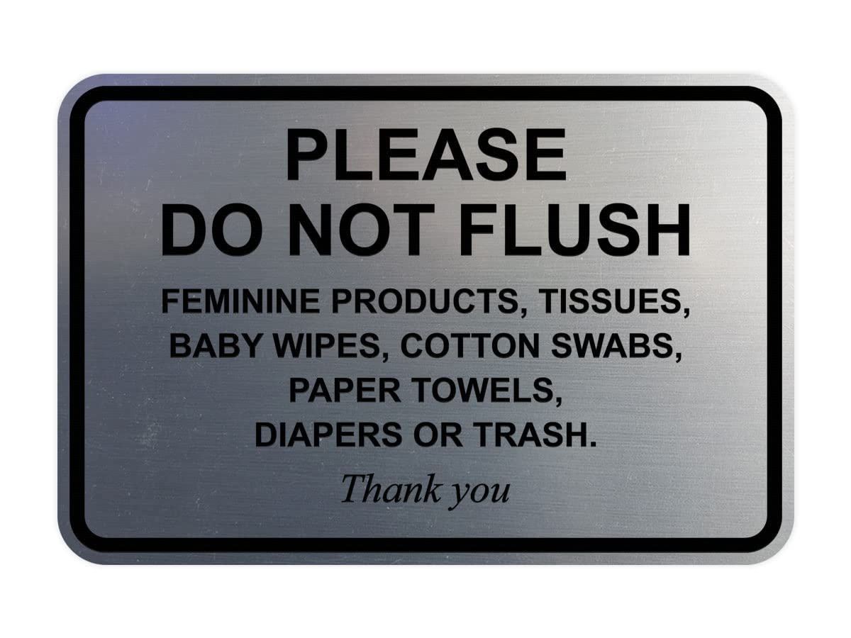 Signs ByLITA Classic Framed, Please Do Not Flush Feminine Products, Tissues, Baby Wipes, Cotton Swabs, Paper Towels, Diapers or Trash. Thank you, Sign (Brushed Silver) - Medium