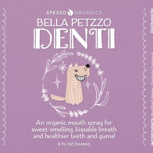 Bella PETZZO DENTI - Organic Dental Mouth Spray for Dogs-Helps Fight Plaque, Tartar, Bad Breath, Gums, Provides Kissable Fresh Breath, Made with Coconut Oil, Coriander, Myrrh - 8 Fl Oz (240ml