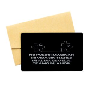 no puedo imaginar mi vida sin ti. eres mi alma gemela. te amo, mi amor. - tarjeta personalizada