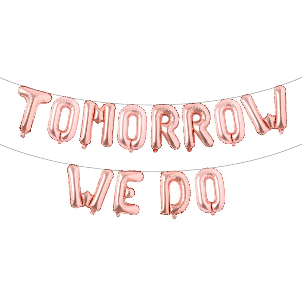 Tomorrow We Do Rehearsal Party Dinner Decorations, Tomorrow We Do Engagement Bridal Shower Wedding Bachelorette Party Decorations,Rehearsal Dinner Brunch Sign Balloons (TOMORROW WE DO Rose Gold)