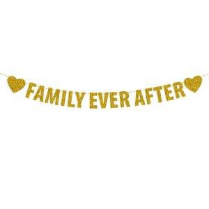 family ever after banner, happy adoption day party supplies, the day i got you party decorations, forever family party decor, gold glitter