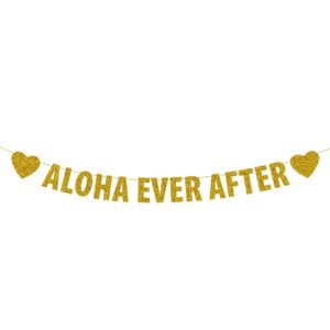 aloha ever after banner, hawaiian themed party banners for wedding/engagement/bridal shower, rustic party decorations, gold glitter