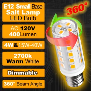 Dimmable E12 LED Bulb Himalayan Salt Lamp 4W, Equivalent 15W 40W, 400lm 2700K Warm White AC120V S6 C7 E12 Candelabra Base for Night Light Chandeliers Christmas Light Candle Lamp Dryer Bulbs, 4 Pack