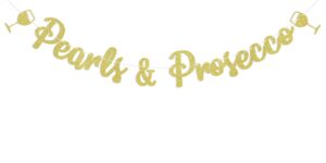 pearls and prosecco banner - bridal shower party decorations, engagement or bachelorette party decorations gold glitter