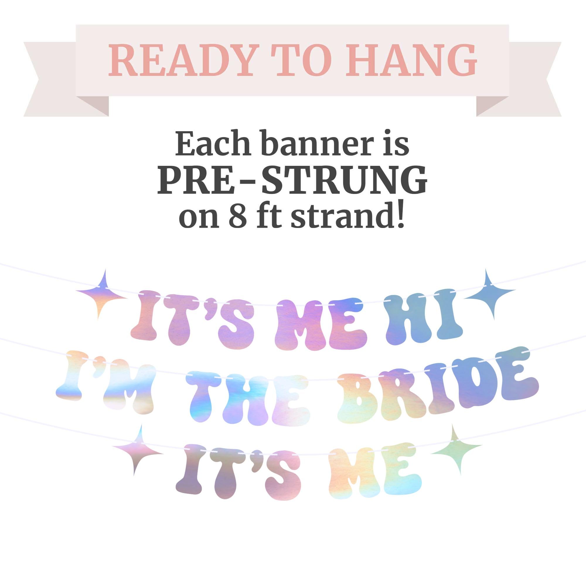 Pre-Strung It's Me Hi I'm The Bride It's Me Banner - NO DIY - Iridescent Bachelorette Party Banner - Pre-Strung on 8 ft Strand - Taylor Themed Bachelorette Party Decorations. Did we mention no DIY?