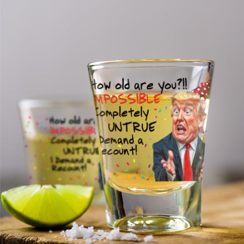 Funny Trump Birthday Glass - Trump Birthday Gifts for Men, Donald Trump Gifts for Men, Funny Birthday Gift for Women, Trump Gifts, Birthday Gift for Husband, Trump Stuff, Maga Merch (SHOT GLASS)