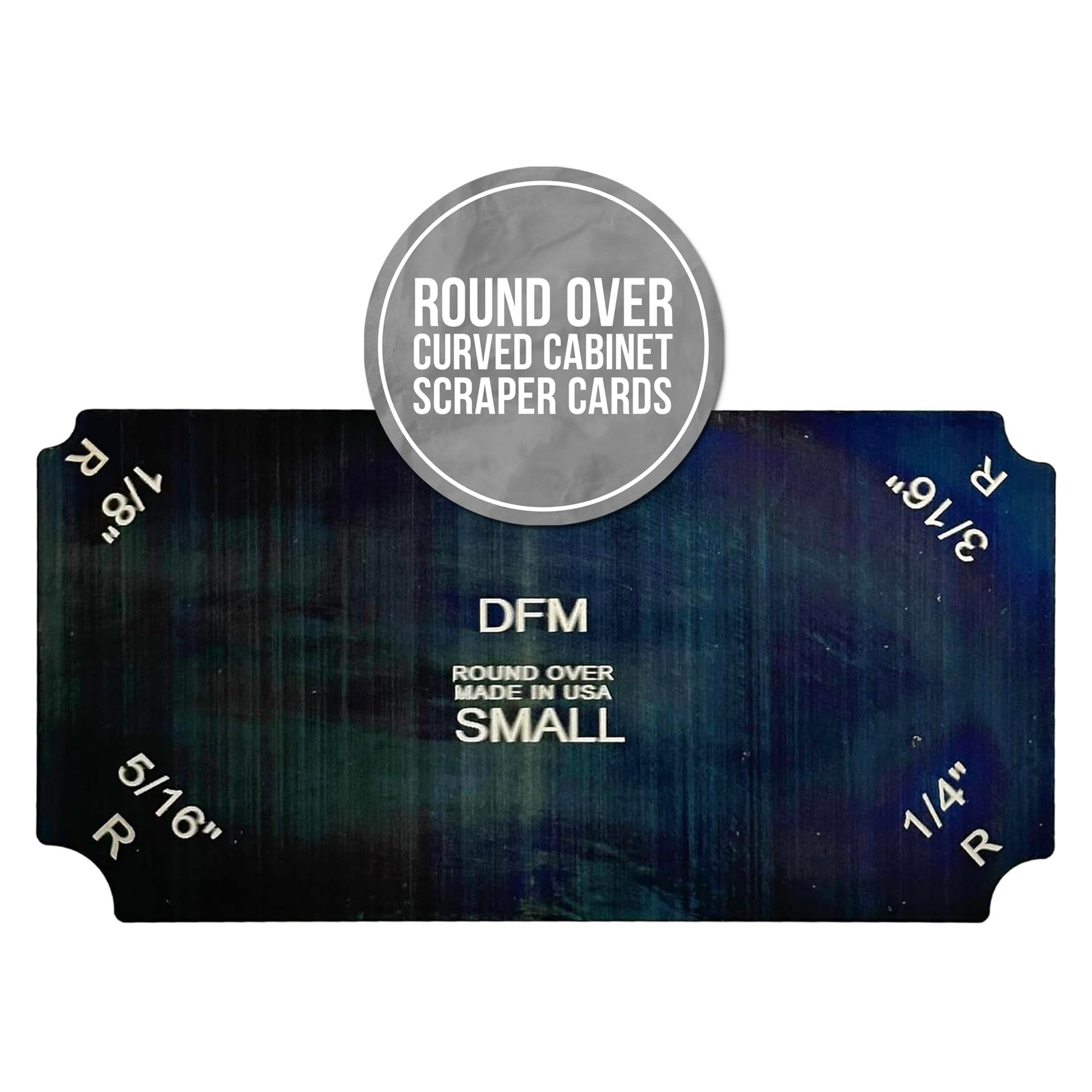 DFM Tool Works Round Over Curved Cabinet Scraper Cards - Precision Cabinet Scraper for Woodworking, Ideal for Wood Finishers Multi-Use Woodworking - Made in USA - Small, 1/8 to 5/16 Radius, QTY 1