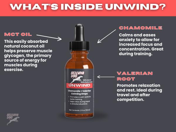 Unwind by Helluva Dog - Natural Anxiety Calming Drops for Active Performance Dogs — MCT Oil, Chamomile & Valerian Drops for Focused Training, Relaxation Before and After Activity, 2oz Bottle