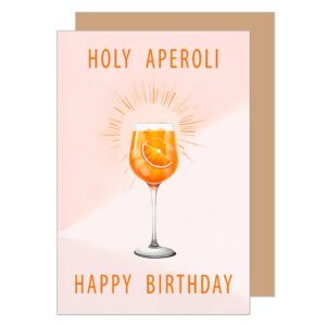 edition seidel premium birthday card with envelope. greeting happy birthday for him or her female friend wife girlfriend drink aperol orange holy aperoli (g3566 sw024), neutral