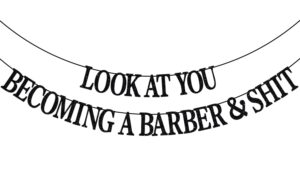 jenrtvis congrats barber, look at you becoming a barber & shit banner, future hair stylist, future barber banner, cosmetology school graduation party decoration supplies black glitter