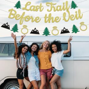 Last Trail Before The Veil Banner - Camping Bachelorette Party Decorations,Wild in The Woods， Camp Bachelorette Party Bridal Shower Party Decorations Gold Glitter