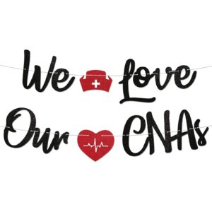 we love our cnas banner - cna appreciation week decorations, happy cnas week banner, nurse rn appreciation party decorations black glitter