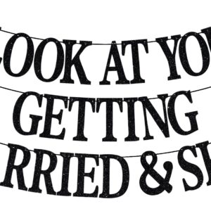 Look At You Getting Married & Shit Banner, Bachelorette Banner, Just Married Decor, Bridal Shower Wedding Engagement Party Decorations (Black Glitter)