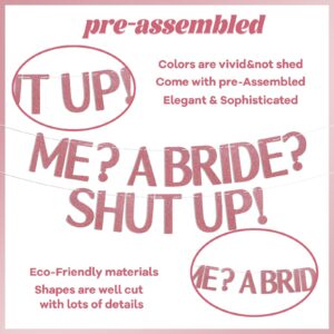 Me? A Bride? Shut Up! Banner - Bachelorette Party Decorations, Funny Bridal Shower Party Bachelorette Party Decorations Rose Gold Glitter