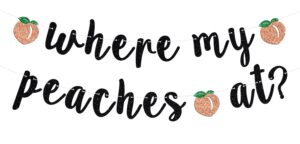 where my peaches at banner, bride to be bachelorette party decorations, funny peach garland for summer fruit peach bridal shower engagement wedding party sign decoration supplies, black glitter