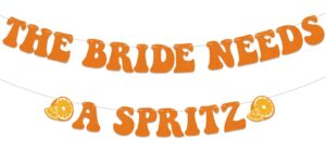 the bride needs a spritz banner, aperol spritz bridal shower decorations, love at first spritz banner, cocktail wedding party decorations orange glitter