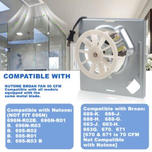 New Upgraded S97012026 Fan, Bathroom Fan Assembly Compatible with Broan-Nutone 688-K、 688-J、688-H、 688-G、663-J、663-H、663G, 695-R02 B、695-R01B、695-R03 B, 50 CFM