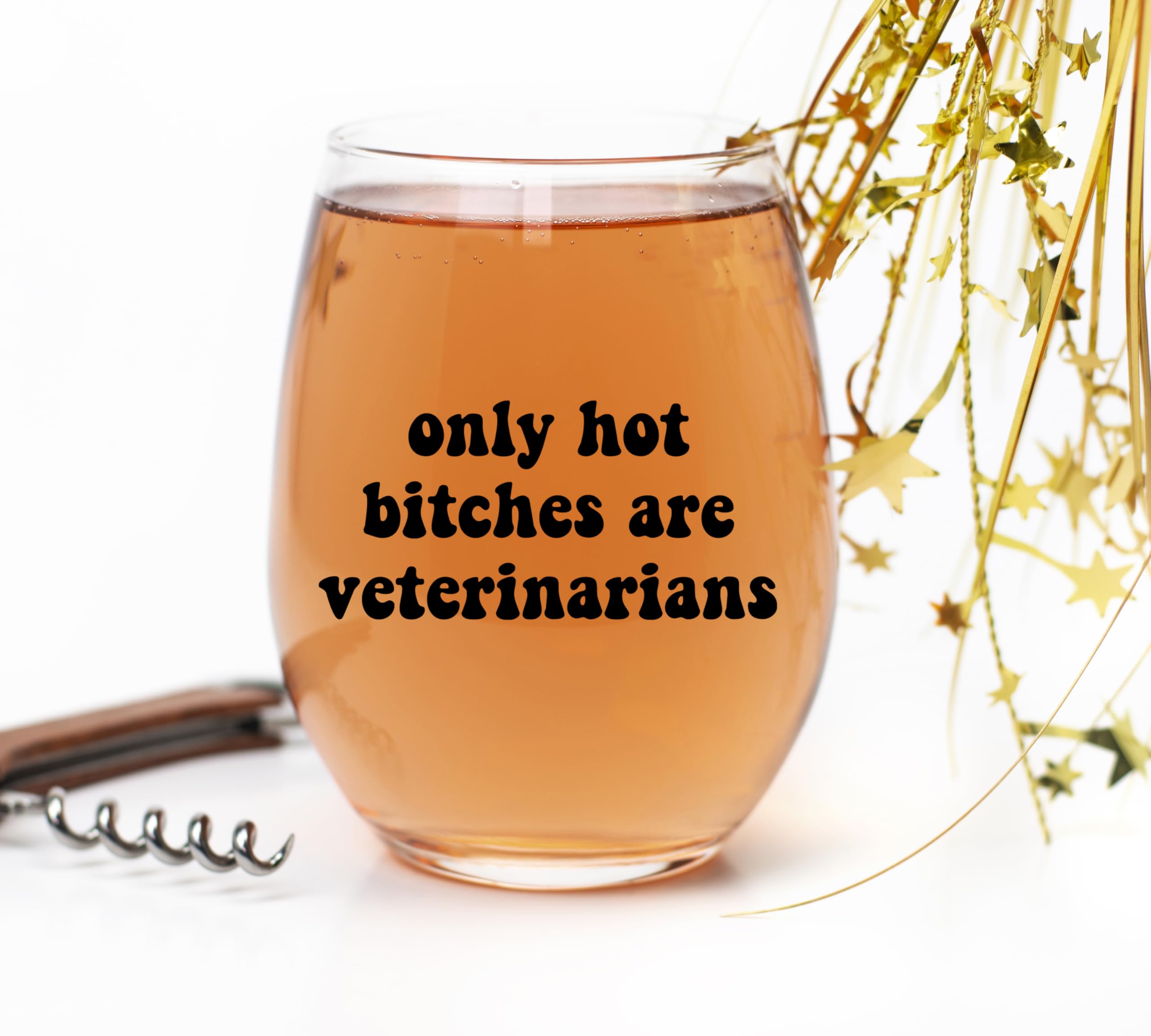 Only Hot Bitches are Veterinarians - Future Vet Graduation Gifts for Women Her - Best Veterinary School Student Present for Birthday Christmas Appreciation Day - 15 oz Stemless Wine Glass