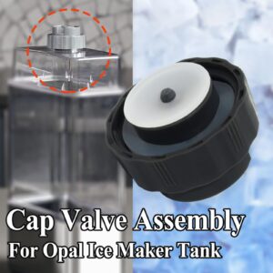 Alsoyixia Cap Valve Assembly for Opal Ice Maker Water Tank, Replacement Cap (1 Pack)