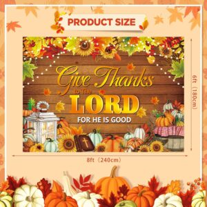 Give Thanks to The Lord Banner Backdrop 8x6FT Christian Thanksgiving Decorations Photography Background Autumn Maple Leaves Pumpkins Religious Thanksgiving Harvest Party Supplies Wall Decor