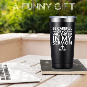 Grifarny Pastor Appreciation Gifts - Pastor Gifts for Men, Women - Thank You, Christmas Gifts for Pastor - Be Careful or You Will End up in My Sermon Pastor Tumbler Cup 20oz