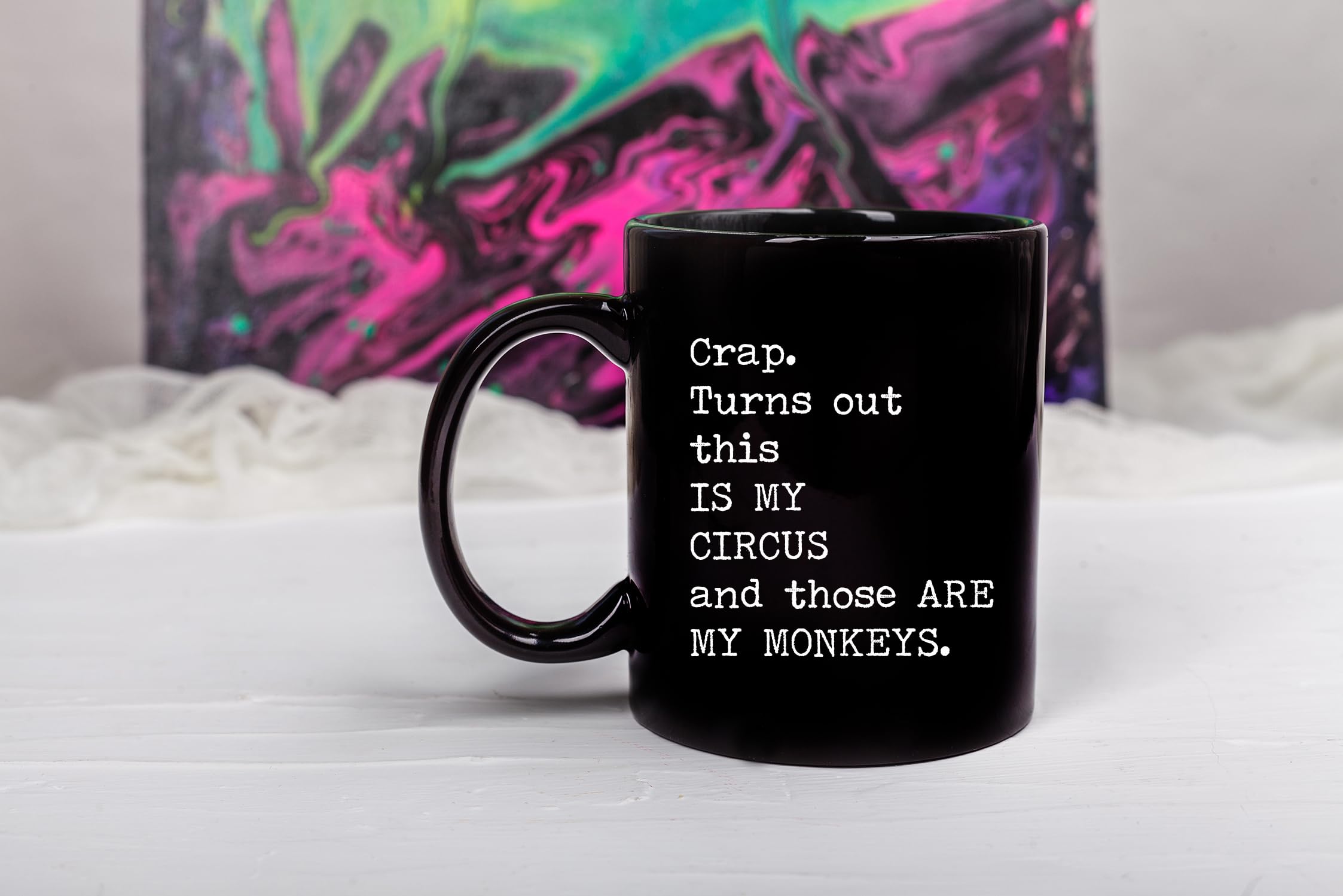 Crap Turns Out This Is My Circus And These Are My Monkeys - Best Mothers Day Gifts Idea for Mom, Mother, Mama - Funny Mom Birthday Christmas Presents from Daughter Son - 11oz Black Coffee Mug Tea Cup