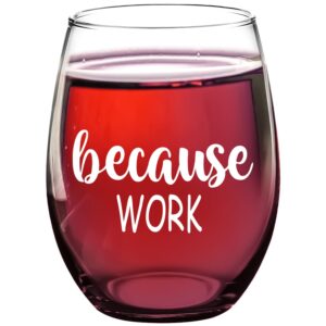 fatbaby funny wine glass gifts for coworker, humorous office gift for boss lady,secretary,work besties,christmas birthday gag gifts for employee,friends, because work stemless wine glass 15oz