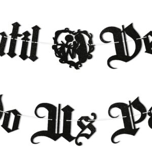 Until Death Do Us Part Banner - Skeleton Wedding Party Decorations, Gothic Wedding Bridal Shower Party Decorations, Halloween Wedding Bachelorette Party Decorations Black Glitter