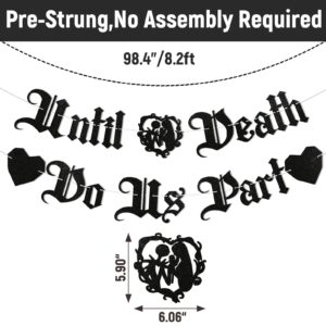 Until Death Do Us Part Banner - Skeleton Wedding Party Decorations, Gothic Wedding Bridal Shower Party Decorations, Halloween Wedding Bachelorette Party Decorations Black Glitter