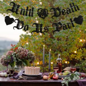 Until Death Do Us Part Banner - Skeleton Wedding Party Decorations, Gothic Wedding Bridal Shower Party Decorations, Halloween Wedding Bachelorette Party Decorations Black Glitter