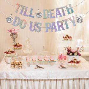 Till Death Do Us Party Banner - Bride or Die Sign, Halloween Wedding Party Decorations, Halloween Theme Bridal Shower Bachelorette Party Fireplace Mantle Decorations Holographic