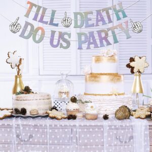 Till Death Do Us Party Banner - Bride or Die Sign, Halloween Wedding Party Decorations, Halloween Theme Bridal Shower Bachelorette Party Fireplace Mantle Decorations Holographic