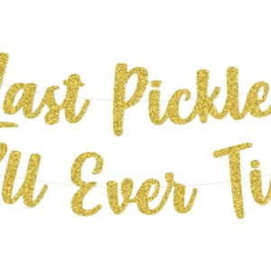 Adachffy Bachelorette Party Decorations Banner - Glitter Last Pickle She‘ll Ever Tickle Banner,Bridal Shower,Wedding Party Decorations,Funny Pickle Party Decorations,Favors and Supplies (Gold)